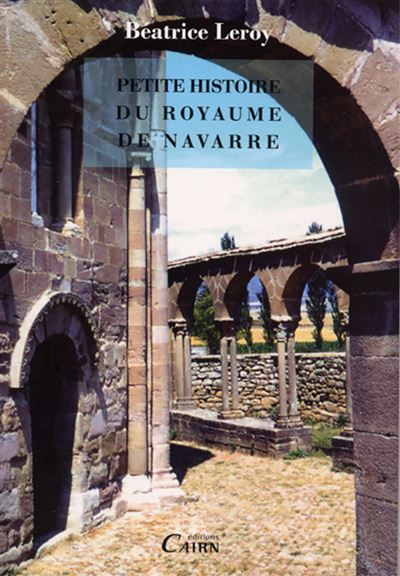 Petite histoire du royaume de Navarre A la croisée des routes - broché ...