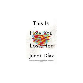 This is how you lose her - broché - Junot Diaz - Achat Livre | fnac