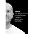 JONY IVE: THE GENIUS BEHIND APPLE'S GREATEST PRODUCTS - broché ...