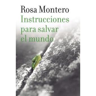 Instrucciones para salvar el mundo - Poche - Rosa Montero - Achat Livre ...