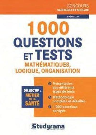1000 questions et tests mathématiques, logique et organisation spécial ...