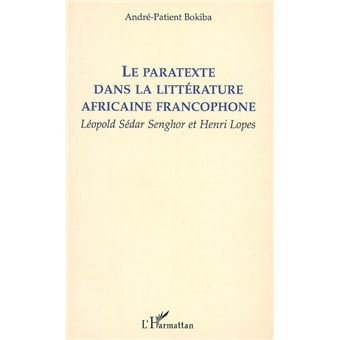 Le paratexte dans la littérature africaine francophone Leopold Sédar Senghor et Henri Lopes ...