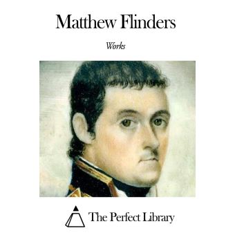 Works of Matthew Flinders - ebook (ePub) - Matthew Flinders - Achat ...