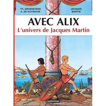Alix - L'univers de Jacques Martin - Avec Alix - Alain De Kuyssche ...