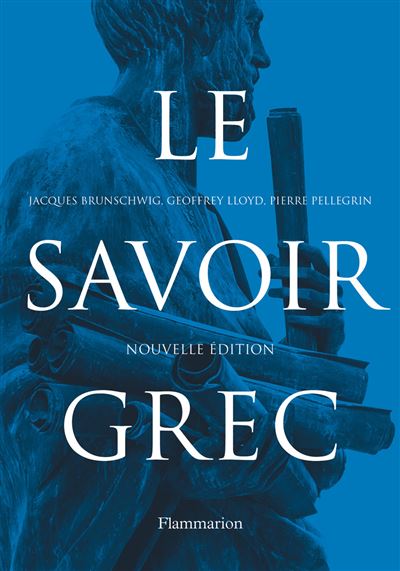 Le Savoir grec - Geoffrey Ernest Richard Lloyd, Pierre Pellegrin ...