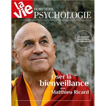Matthieu Ricard, oser la bienveillance Collection Psychologie - broché ...