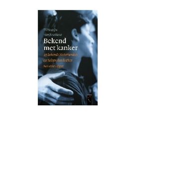 Bekend met kanker 25 bekende Nederlanders en Belgen doorbreken het ...