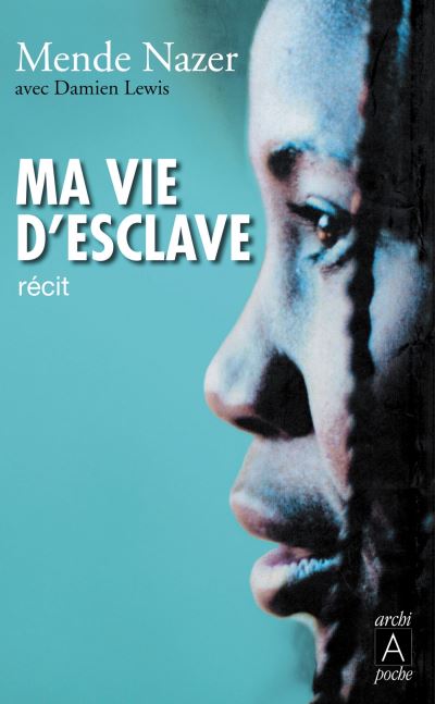 Ma vie d'esclave - broché - Mende Nazer - Achat Livre | fnac