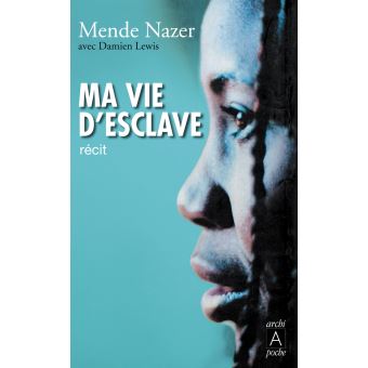 Ma vie d'esclave - broché - Mende Nazer - Achat Livre | fnac