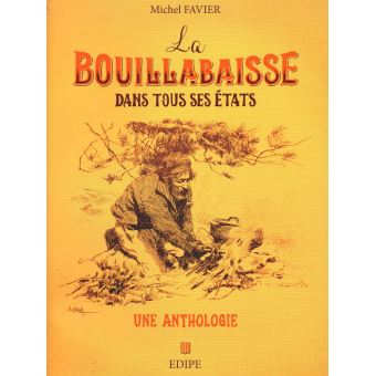 La bouillabaisse dans tous ses états - broché - Michel Favier, Livre ...