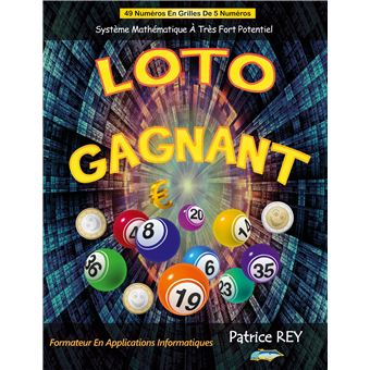 LOTO Gagnant 49 Numeros Grilles de 5 - broché - Patrice Rey - Achat ...