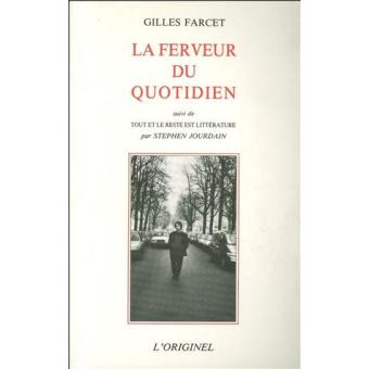 La ferveur du quotidien Suivi de Tout et le reste est littérature ...