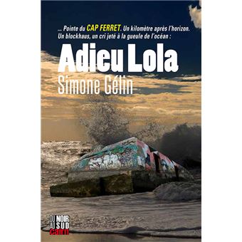 Adieu Lola - broché - Simone Gélin - Achat Livre ou ebook | fnac