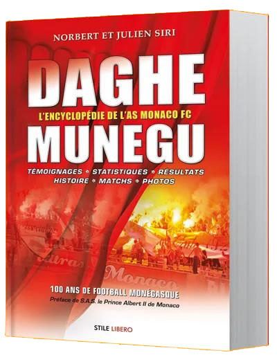 DAGHE MUNEGU - 100 ans de football monégasque Edition du centenaire - L ...