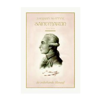 Saint-Martin de onbekende filosoof - broché - Jacques Matter, J.P.C.G ...