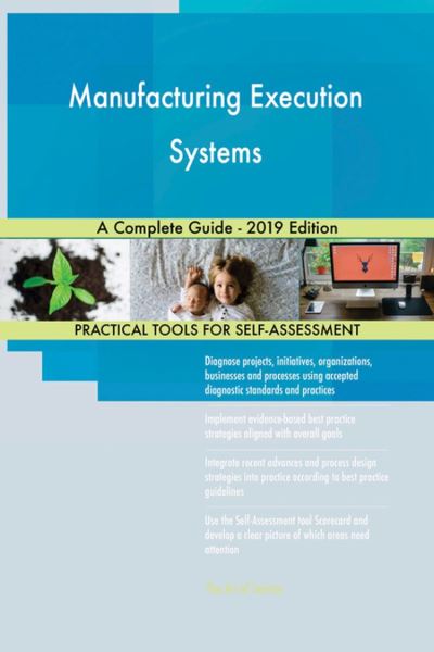 Manufacturing Execution Systems A Complete Guide - 2019 Edition - ebook ...