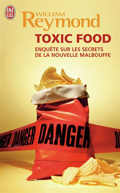 Toxic food Enquêtes sur les secrets de la nouvelle malbouffe - Poche ...
