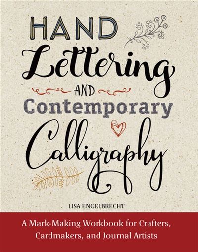 Modern Calligraphy and Hand Lettering: A Mark-Making Workbook for ...