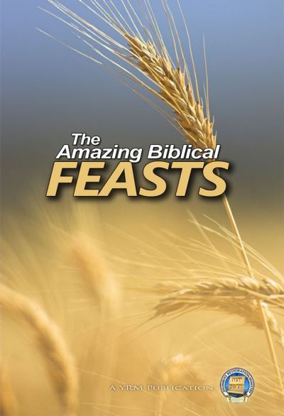 The Amazing Biblical Feasts - ebook (ePub) - Yahwehs Restoration ...