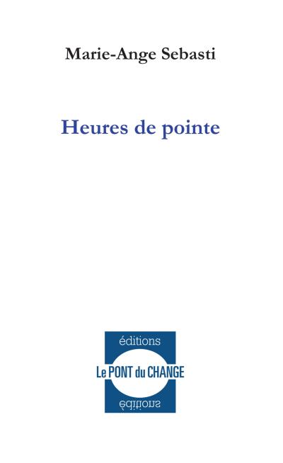 Heures de pointe - broché - Marie-Ange Sebasti - Achat Livre | fnac