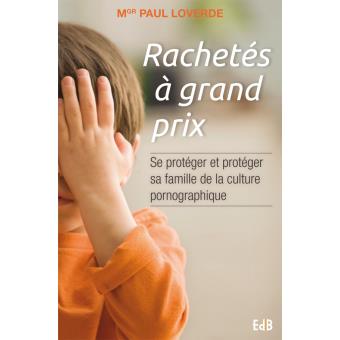 Rachetés à grand prix Se protéger et protéger sa famille de la culture ...