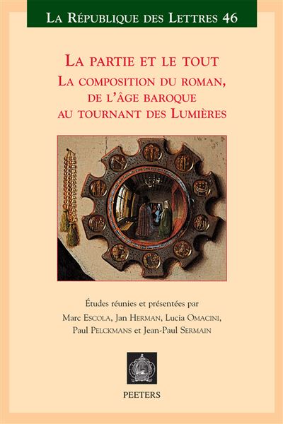 La partie et le tout la composition du roman, de l age baroque au ...