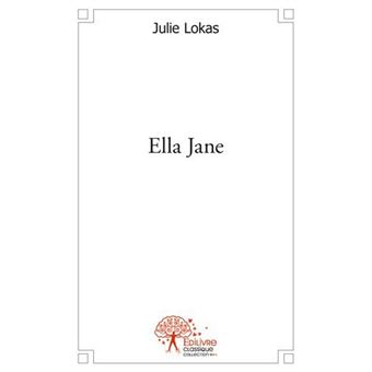 Ella jane Tome 1 - broché - Julie Lokas - Achat Livre | fnac