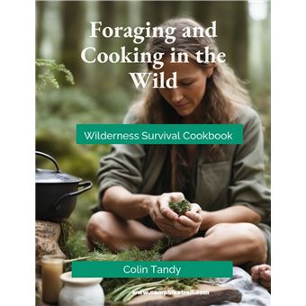 Wilderness Survival Cookbook Foraging and Cooking in the Wild - ebook ...