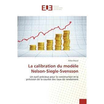 La calibration du modèle Nelson-Siegle-Svensson Un outil précieux pour ...