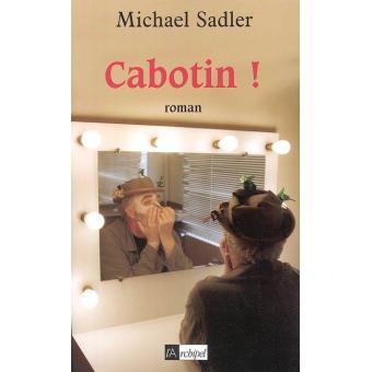 Cabotin ! - broché - Michael Sadler - Achat Livre | fnac