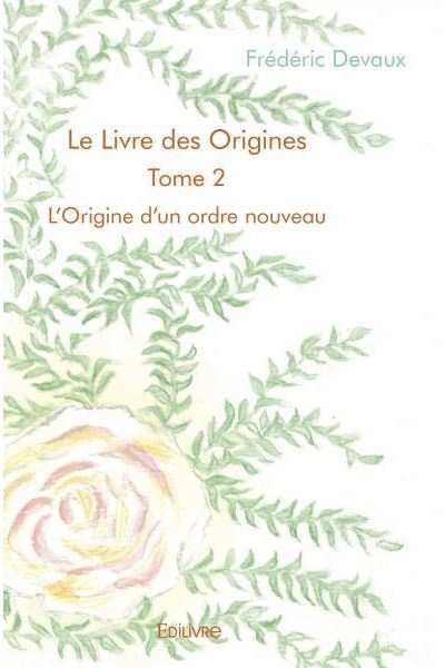 Le livre des origines - L'Origine d'un ordre nouveau Tome 2 - Le livre ...
