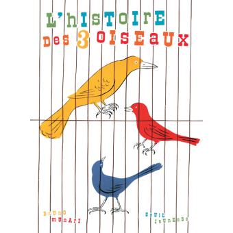 L'Histoire des trois oiseaux - broché - Bruno Munari - Achat Livre | fnac