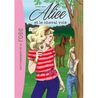 Alice - Tome 1 - Alice 01 - Alice et le cheval volé - Caroline Quine ...