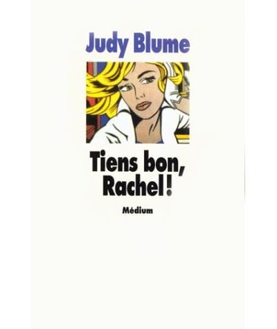 Tiens bon, Rachel ! - Judy Blume, Nathalie Hay, Roy Lichtenstein ...