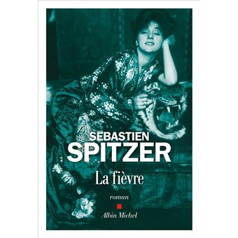 La Fièvre - broché - Sébastien Spitzer - Achat Livre ou ebook | fnac