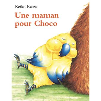 Une maman pour Choco - Keiko Kasza, Isabel Finkenstaedt - Achat Livre ...