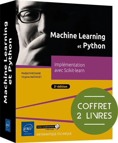 Machine Learning et Python - Coffret de 2 livres : Implémentation avec Scikit-learn (2e édition ...