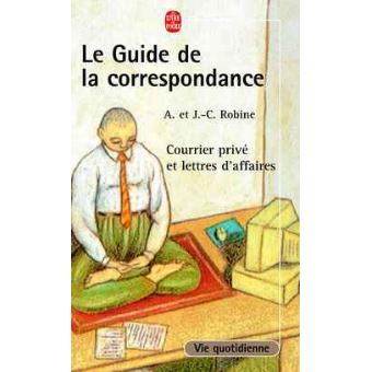 Guide de la correspondance - Poche - Anna Robine, J.C. Robine - Achat ...
