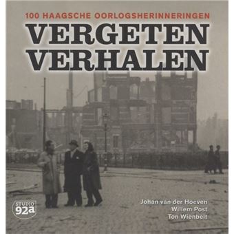 Vergeten verhalen 100 Haagse oorlogsherinneringen - cartonné - Willem ...