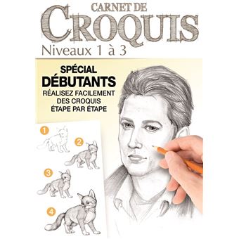 Carnet de croquis - niveaux 1 a 3 Niveaux 1 à 3, Spécial débutants Tome ...