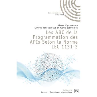 Les ABC de la Programmation des APIs Selon la Norme IEC 1131-3 - broché ...