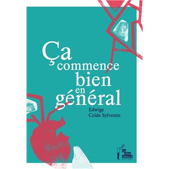 Ça commence bien en général - broché - Edwige Ceide Sylvestre - Achat ...