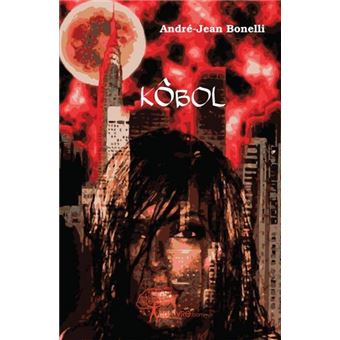 Kôbol - broché - André-Jean Bonelli - Achat Livre | fnac