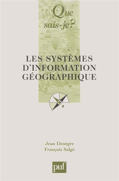 Les systèmes d'information géographique - Poche - Jean Denègre, François Salgé - Achat Livre | fnac