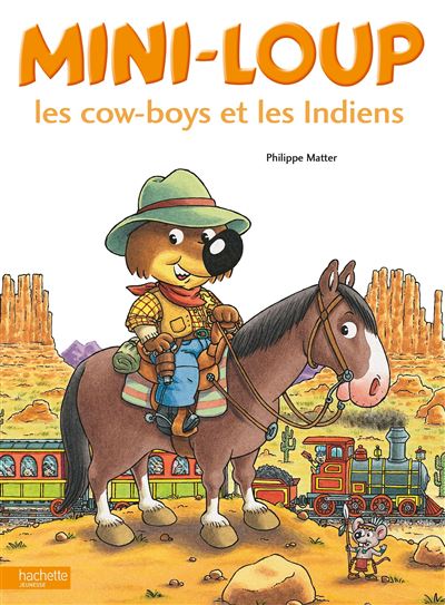 Mini-Loup - Mini-Loup - Les cow-boys et les Indiens - Philippe Matter ...