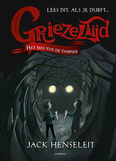 Griezeltijd - Tome 1 - Het mes van de vampier - Jack Henseleit, George ...