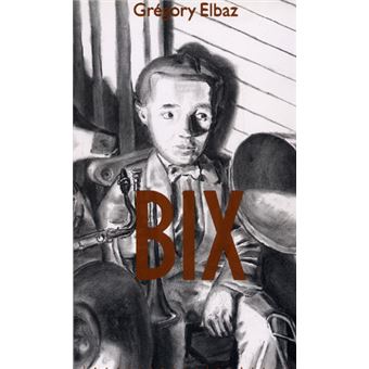 Bix - broché - Grégory Elbaz, Grégory Elbaz - Achat Livre | fnac
