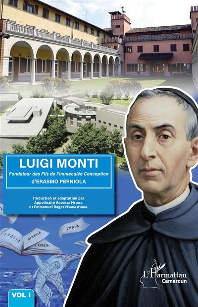 Luigi Monti Vol 1 Fondateur des Fils de l'Immaculée Conception d'ERASMO ...