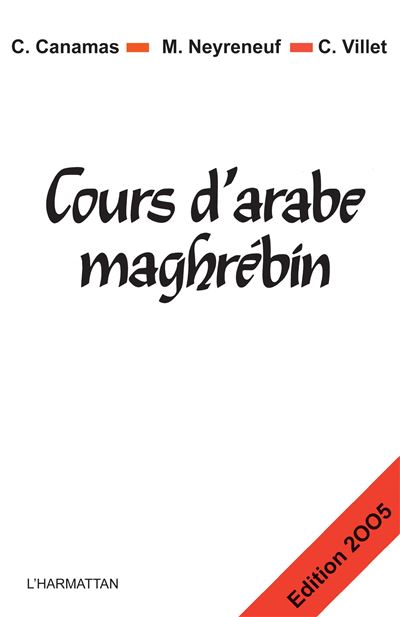 Cours d'arabe maghrébin Nouvelle édition - broché - Michel Neyreneuf ...