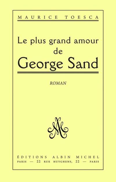 Le Plus Grand Amour de George Sand - Maurice Toesca - Achat Livre ou ... Le Plus Grand Amour de George Sand - Maurice Toesca - Achat Livre ou ...